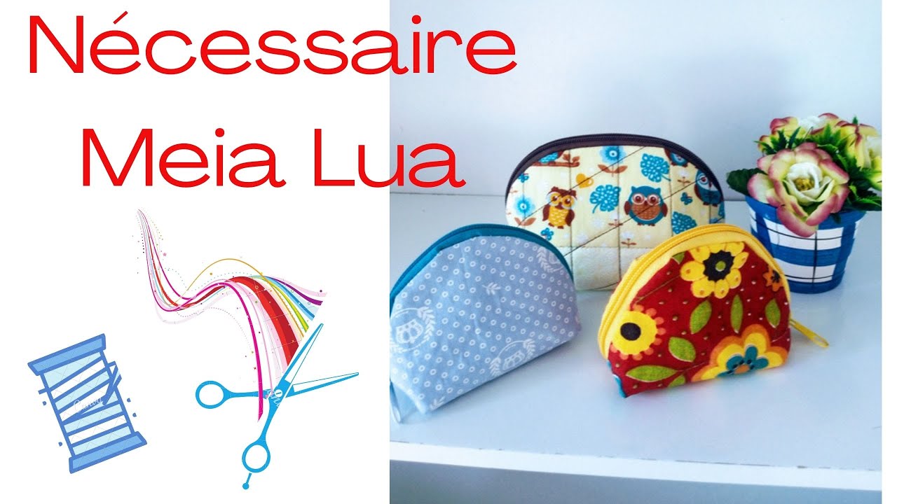 Necessaire Meia Lua com Molde Passo a Passo - YouTube