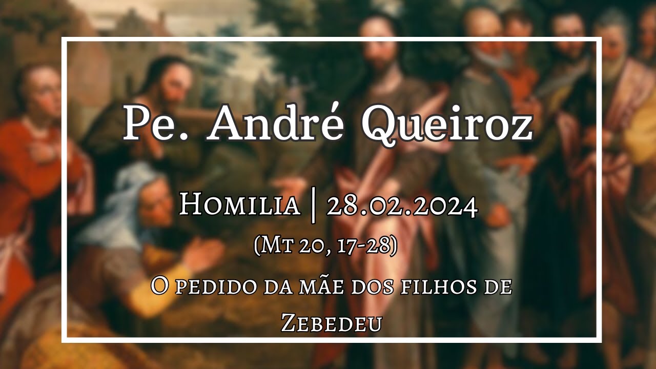 Homilia Pe. André Queiroz I Quarta-feira da 2ª Semana da Quaresma - YouTube