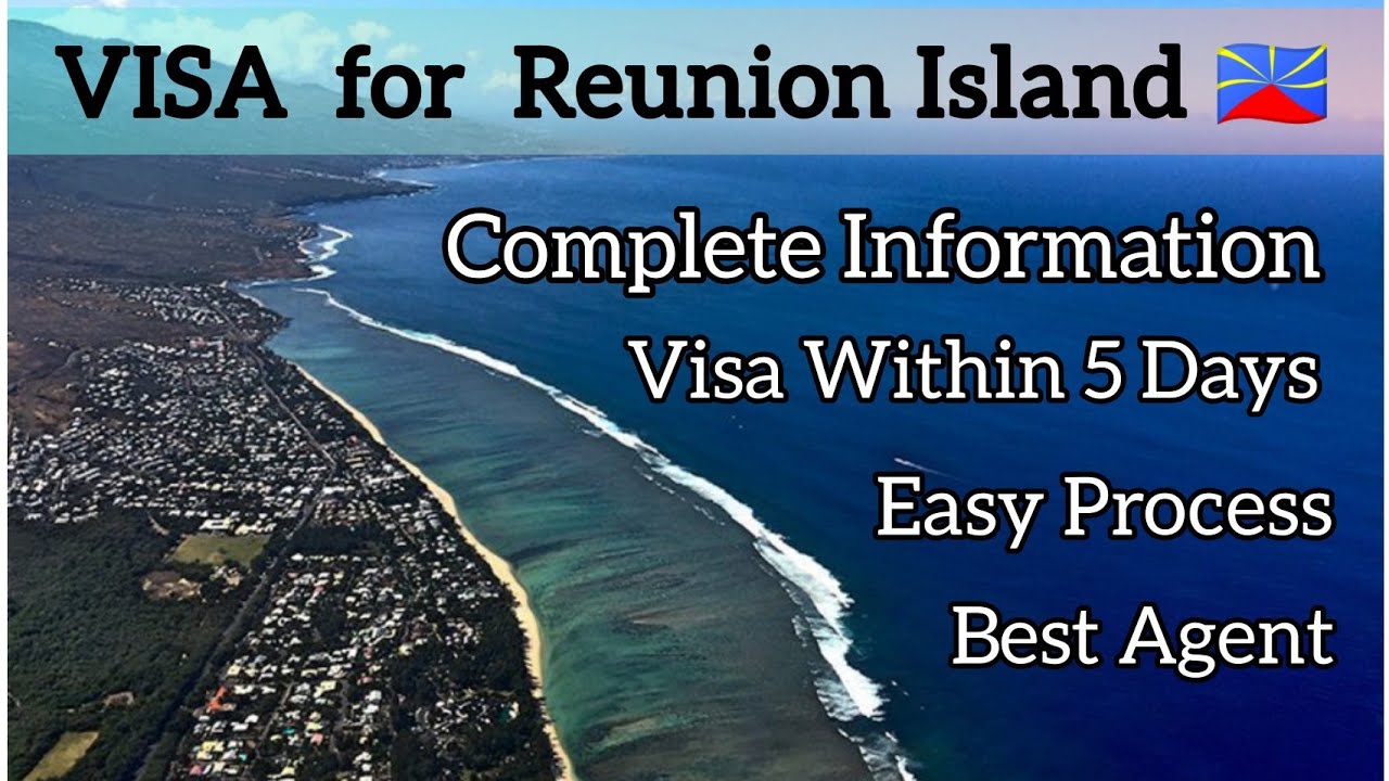 VISA For Reunion Island | Complete Information For Reunion Visa ...