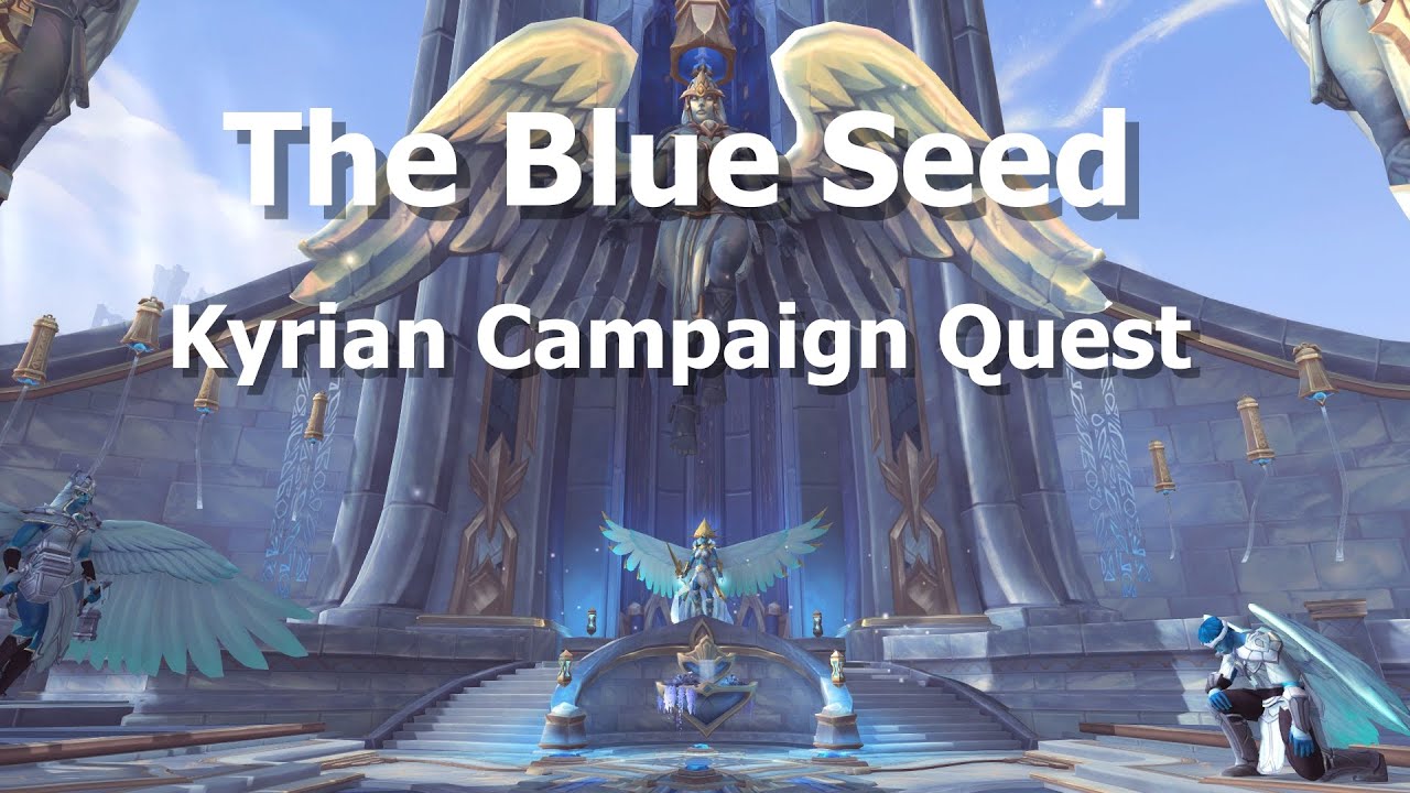 The Blue Seed--Kyrian Campaign Quest--WoW Shadowlands - YouTube