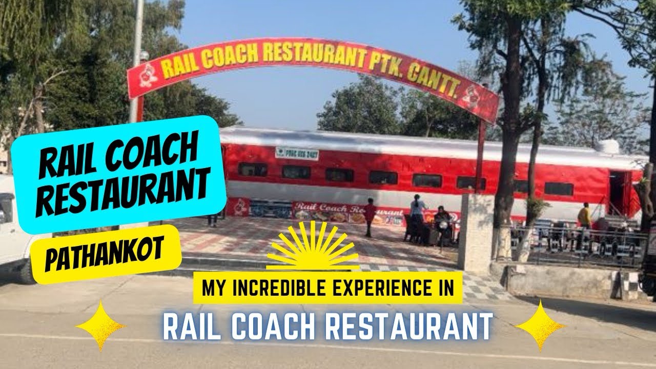 RAIL COACH RESTAURANT PATHANKOT I PUNJAB KA PEHLA RESTAURANT | Railway ...