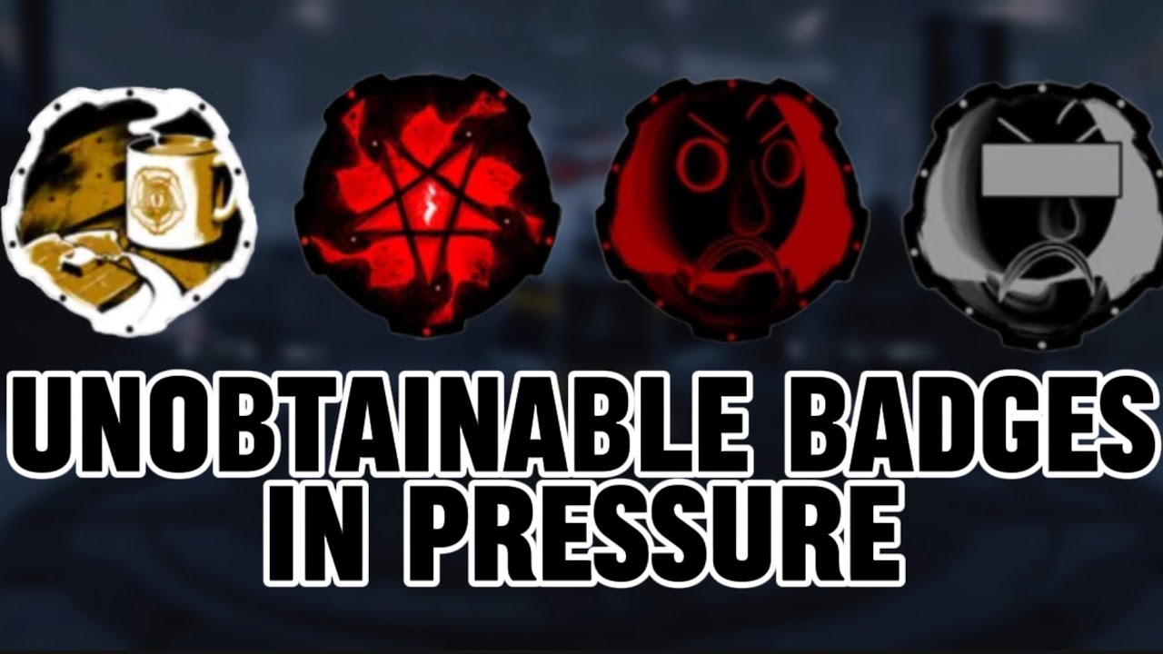 Unobtainable Badges In Pressure - YouTube