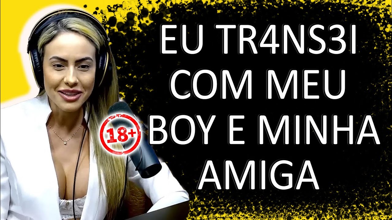 Fiz um Ménage Realizei a Fantasia da Amiga - NANDA CASSURIAGA [cortes ...