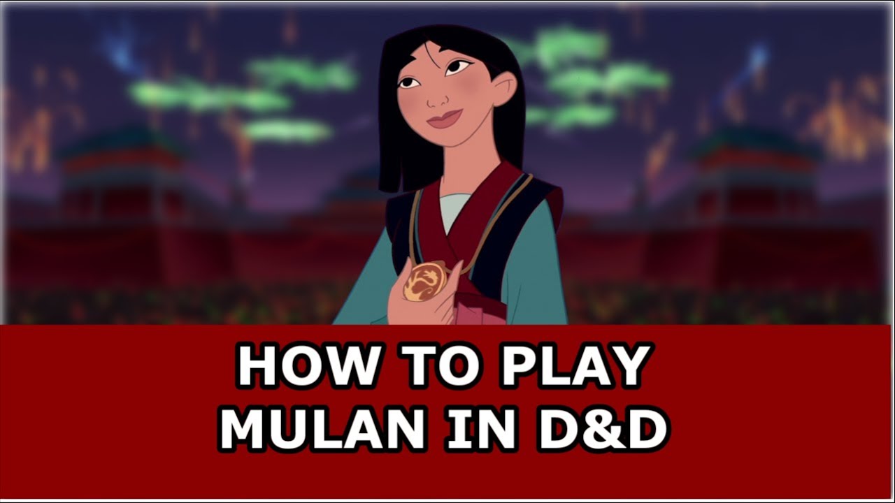 How to Play as Mulan in Dungeons & Dragons 5E - YouTube