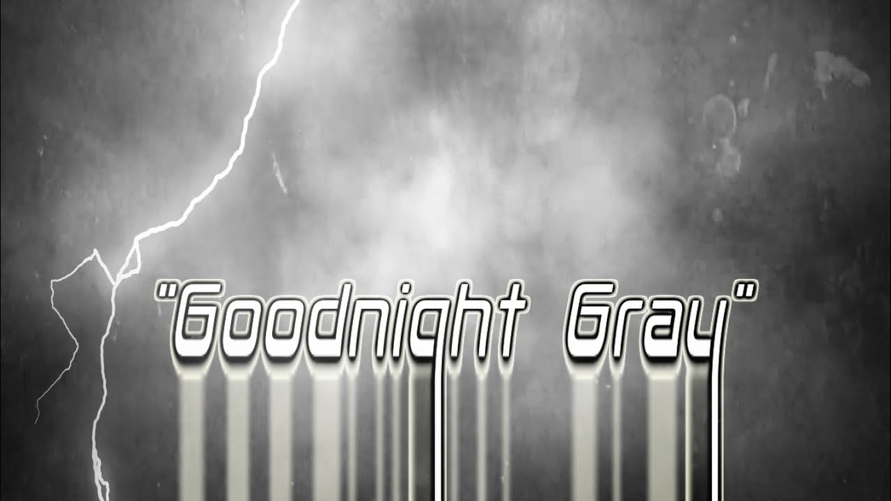 Gary Schutt "Goodnight Gray" (lyrics) - YouTube