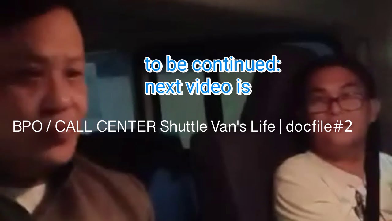 BPO / CALL CENTER SHUTTLE VAN's LIFE | docfile#1 - YouTube