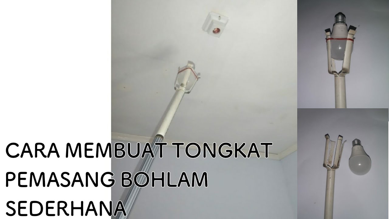 DIY CARA MEMBUAT TONGKAT PEMASANG BOHLAM DARI PIPA BEKAS, KAMU BISA ...