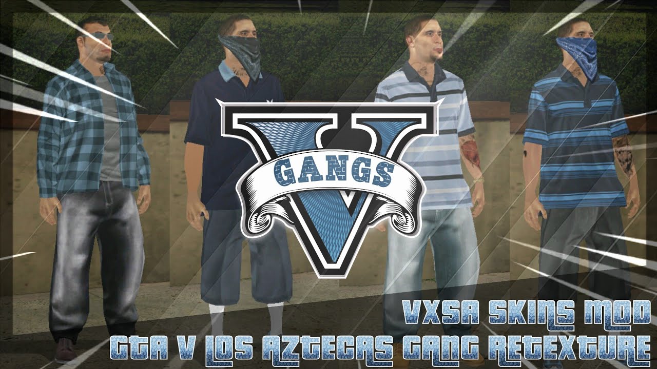 SHARE!|| GTA V VARRIOS LOS AZTECAS GANG SKIN RETEXTURE V1|| GTA SA ...