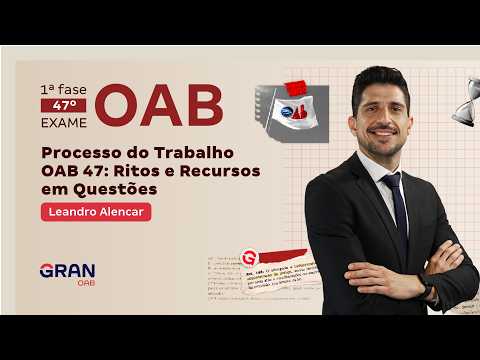 Processo do Trabalho OAB 47: Ritos e Recursos em Questões