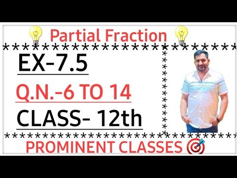EX 7.5 CLASS 12 (Q.N.- 6 TO 14) MATHS , INTEGRATION BY PARTIAL FRACTION ...