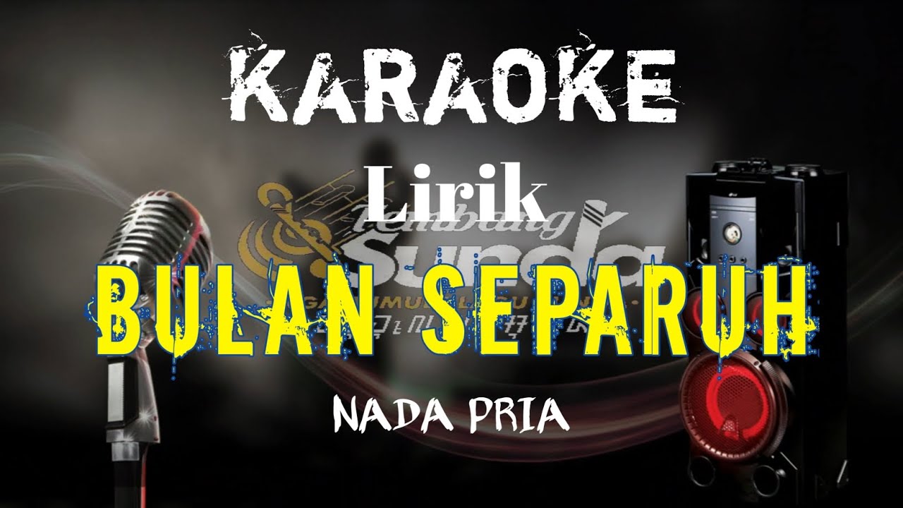 🔴 Bulan Separuh - Lilis Karlina karaoke BAJIDOR‼️NADA PRIA LIRIK ‼ ...