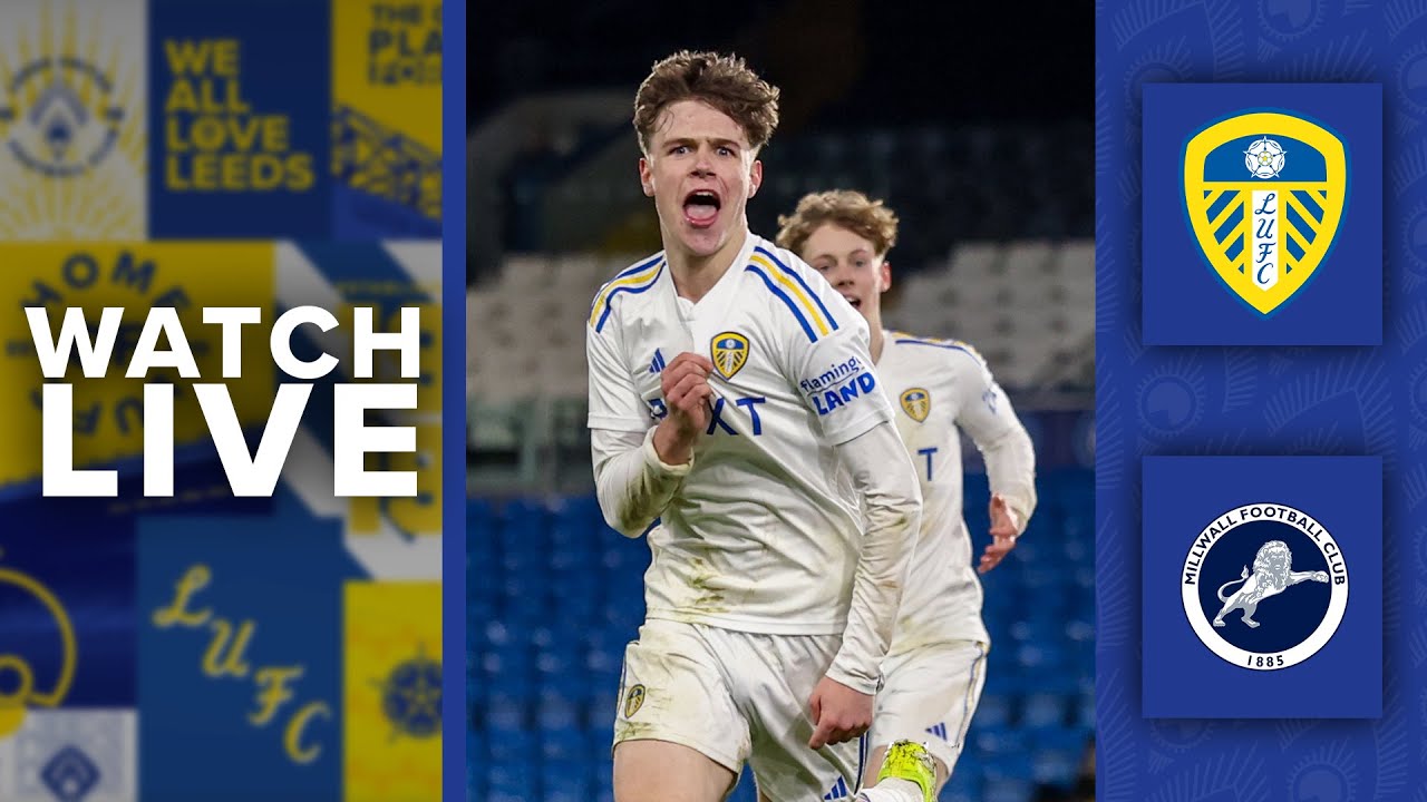 LIVE | Leeds United U18 v Millwalll U18 | FA Youth Cup Semi-final - YouTube