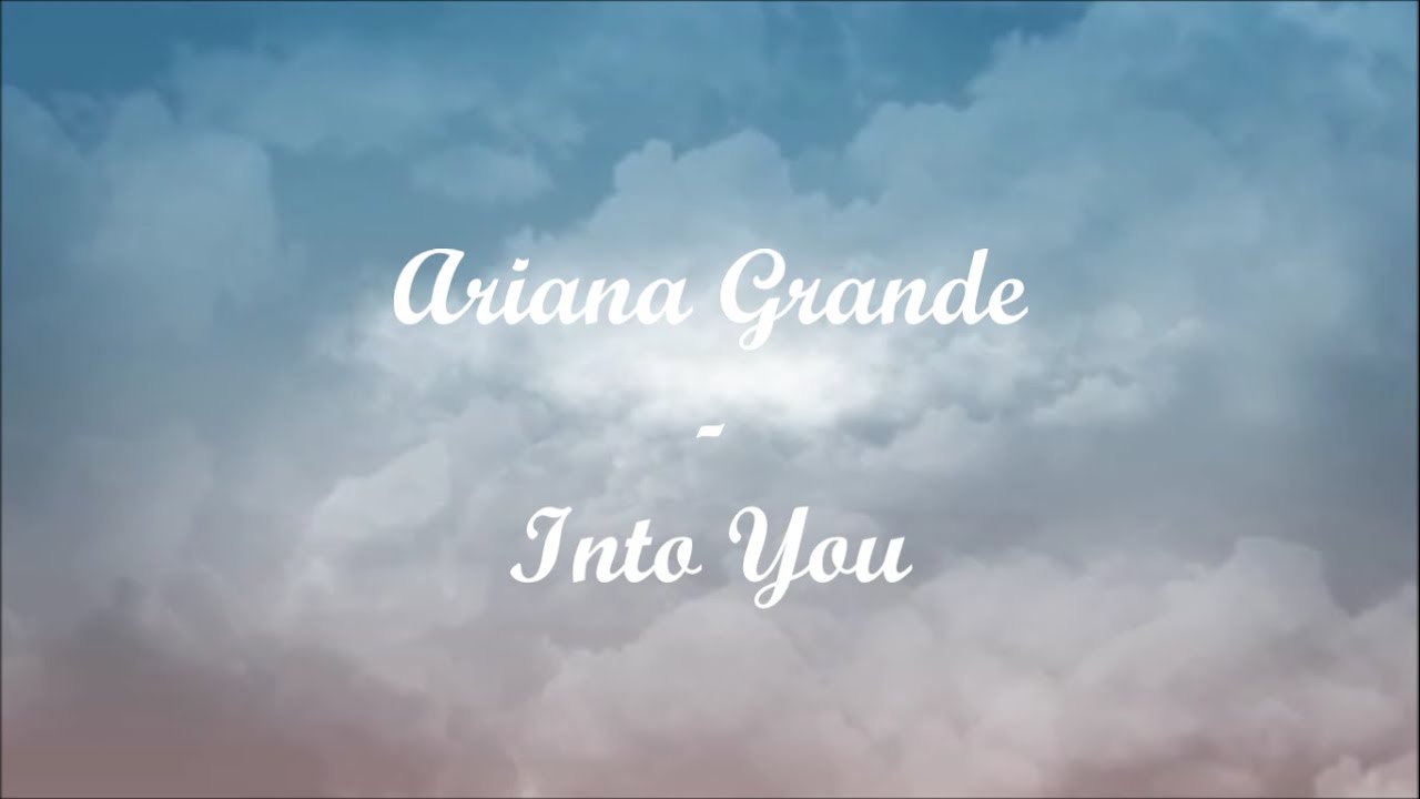 Ariana Grande - Into You (Lyric Video) - YouTube