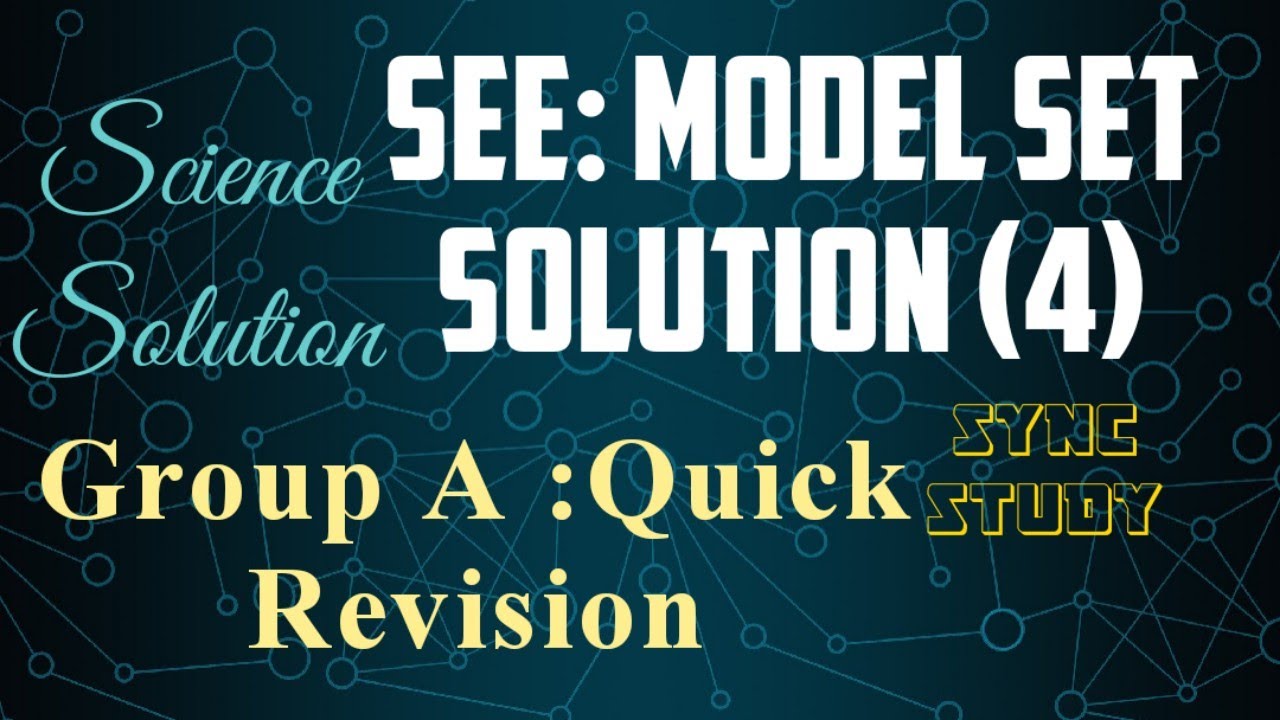 SEE 2078-2079 Quick Revision: MODEL SET (4) SOLUTION- GROUP A: Science ...