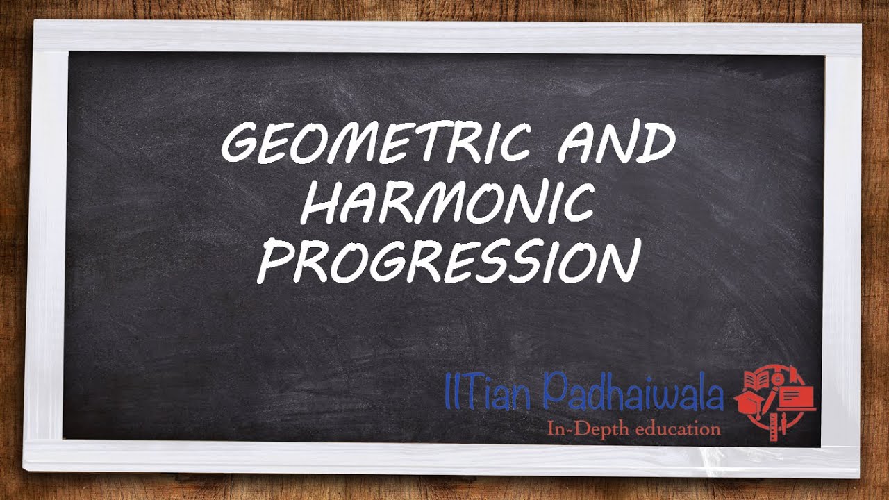Geometric Progression (GP) & Harmonic Progression (HP) | UPSC, RPSC ...