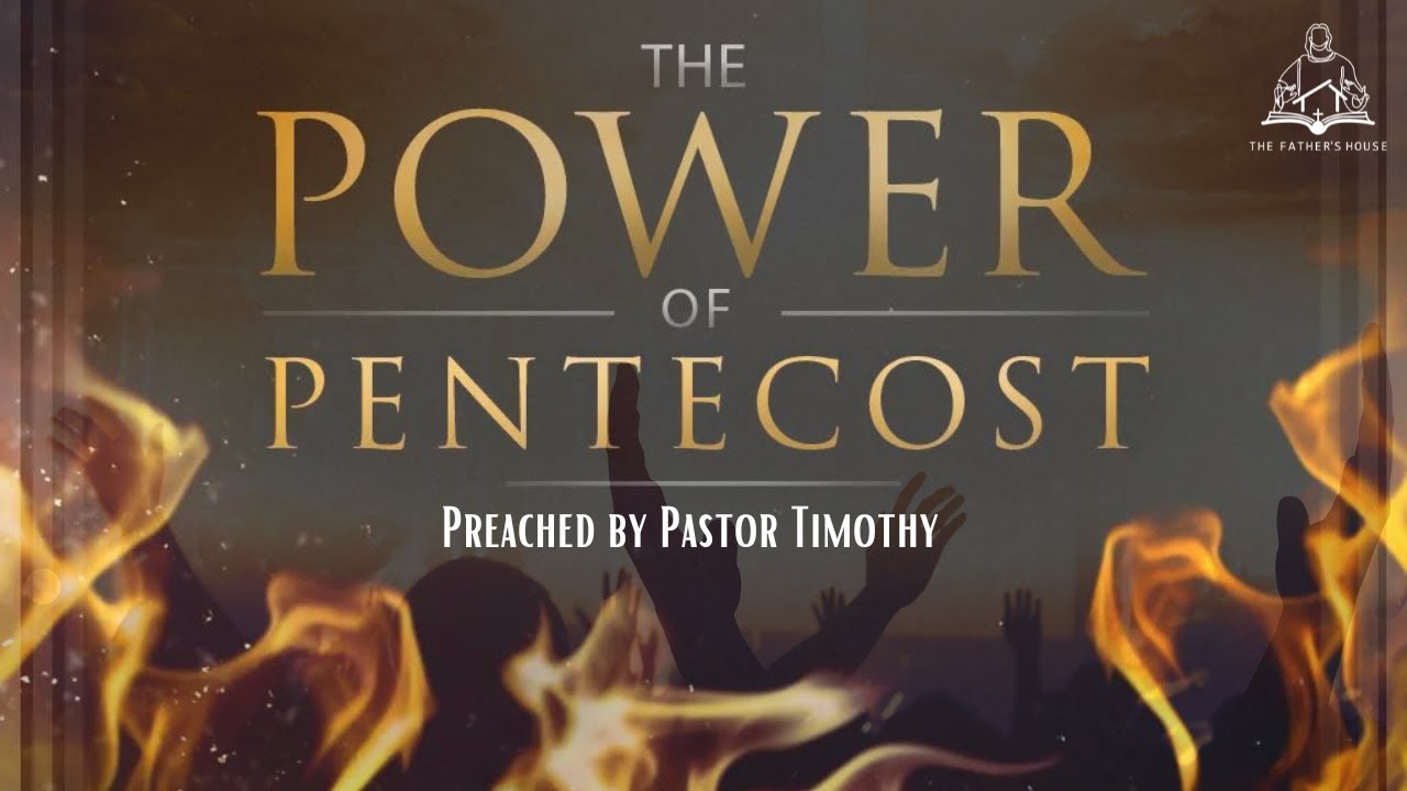 The Power Of Pentecost - Preached By Pastor Timothy - YouTube