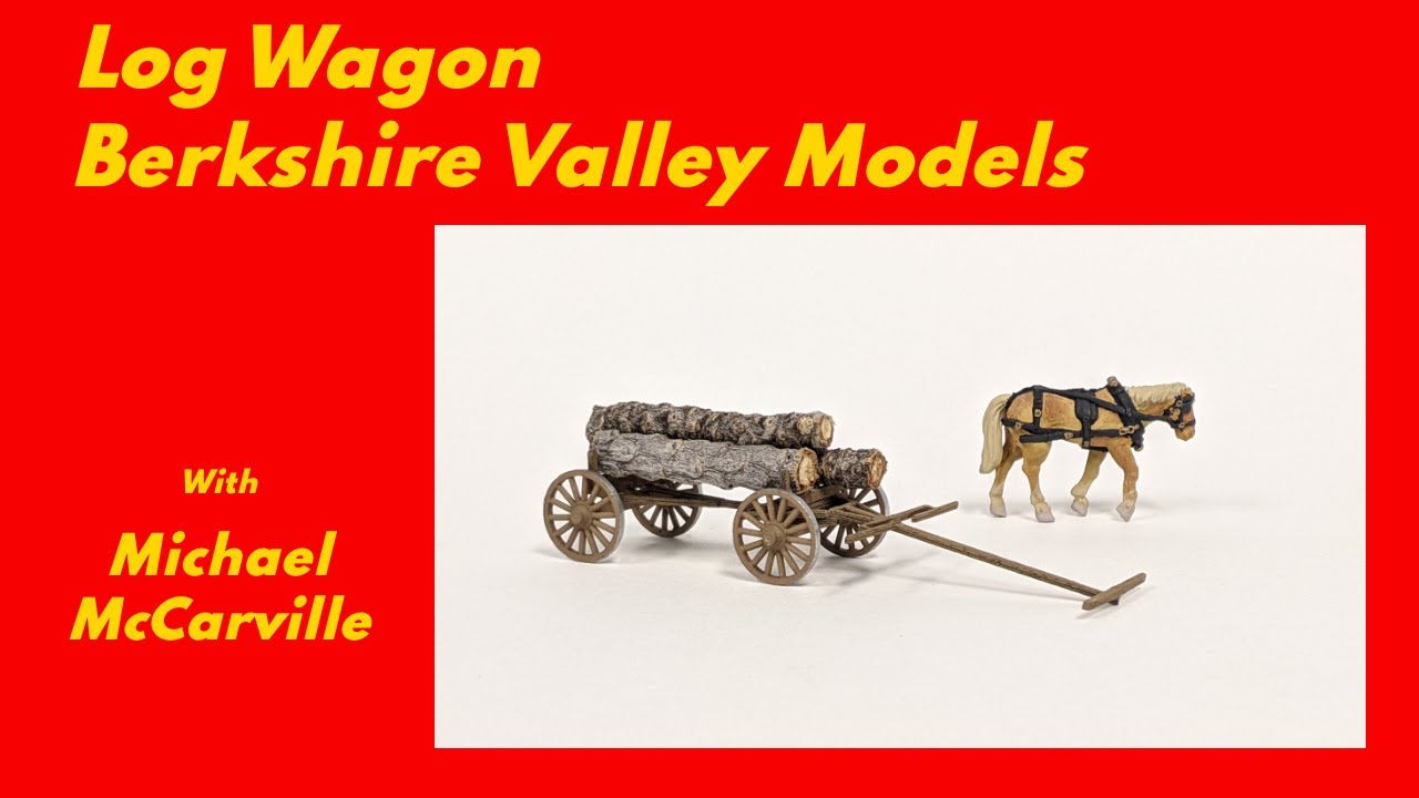 Ep 139 HOW-TO Log Wagon, Berkshire Valley Models - YouTube