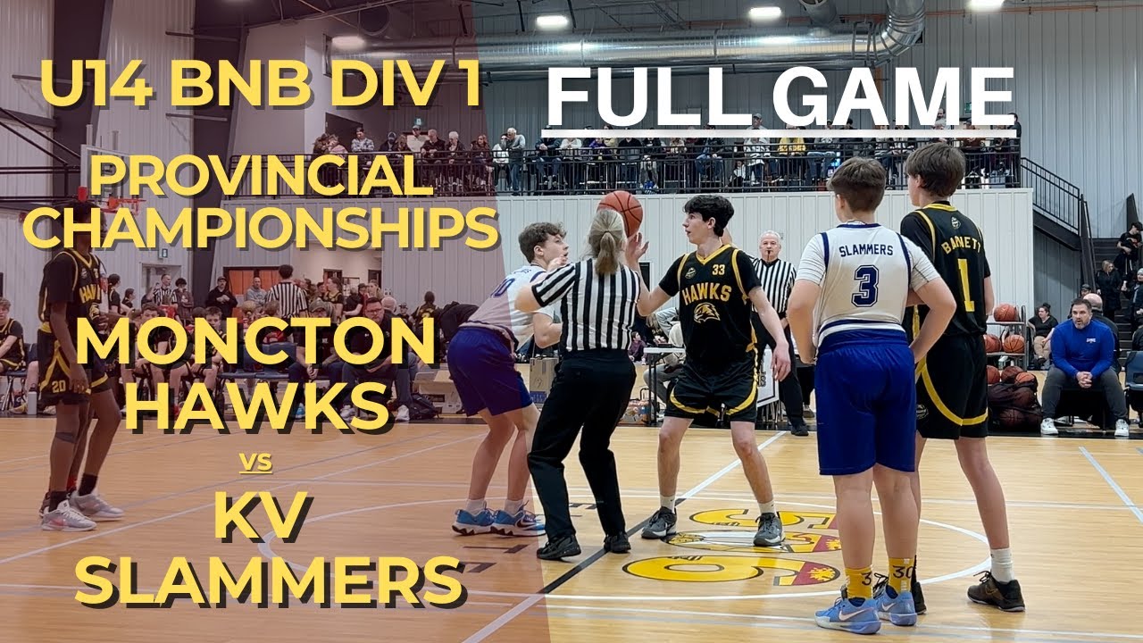 Moncton Hawks vs KV Slammers | U14 Boys Division 1 BNB Provincial ...