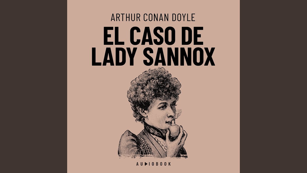 Capítulo 1 - El caso de Lady Sannox - YouTube