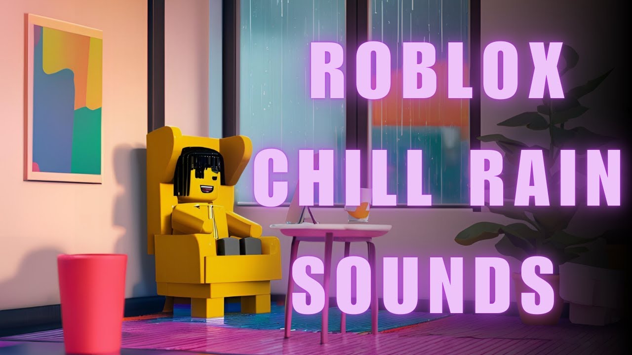 Roblox Chill Rain Sounds🎵 | Ambient Music for Study and Focus - YouTube
