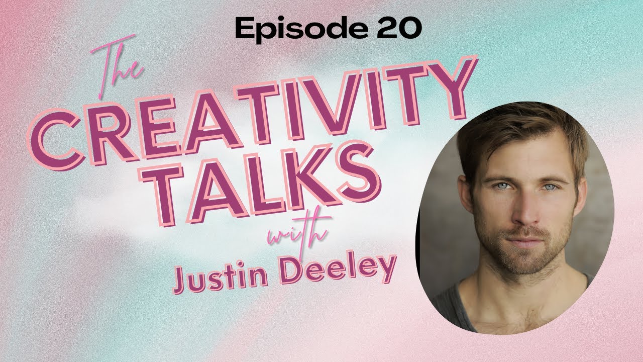 The Creativity Talks with Actor Justin Deeley - YouTube