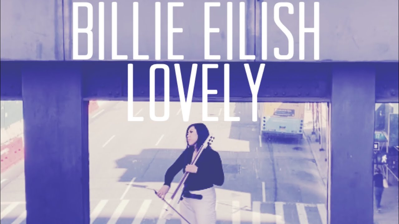 Billie Eilish with Khalid-Lovely-Cello Cover - YouTube