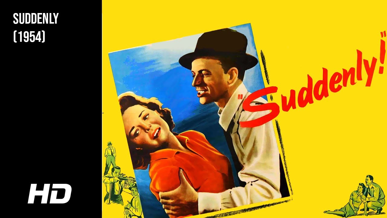 Suddenly (1954) HD - YouTube