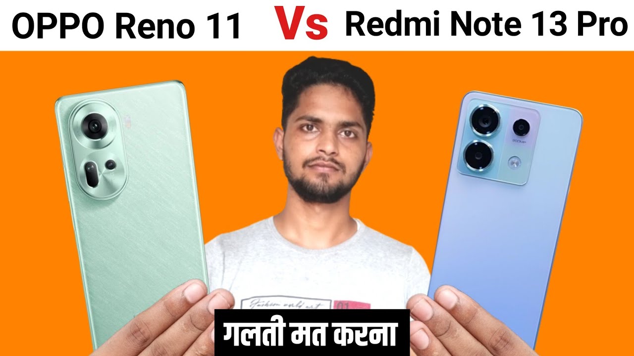 oppo reno 11 5g vs redmi note 13 pro 5g | Camera, speed, Battery ...
