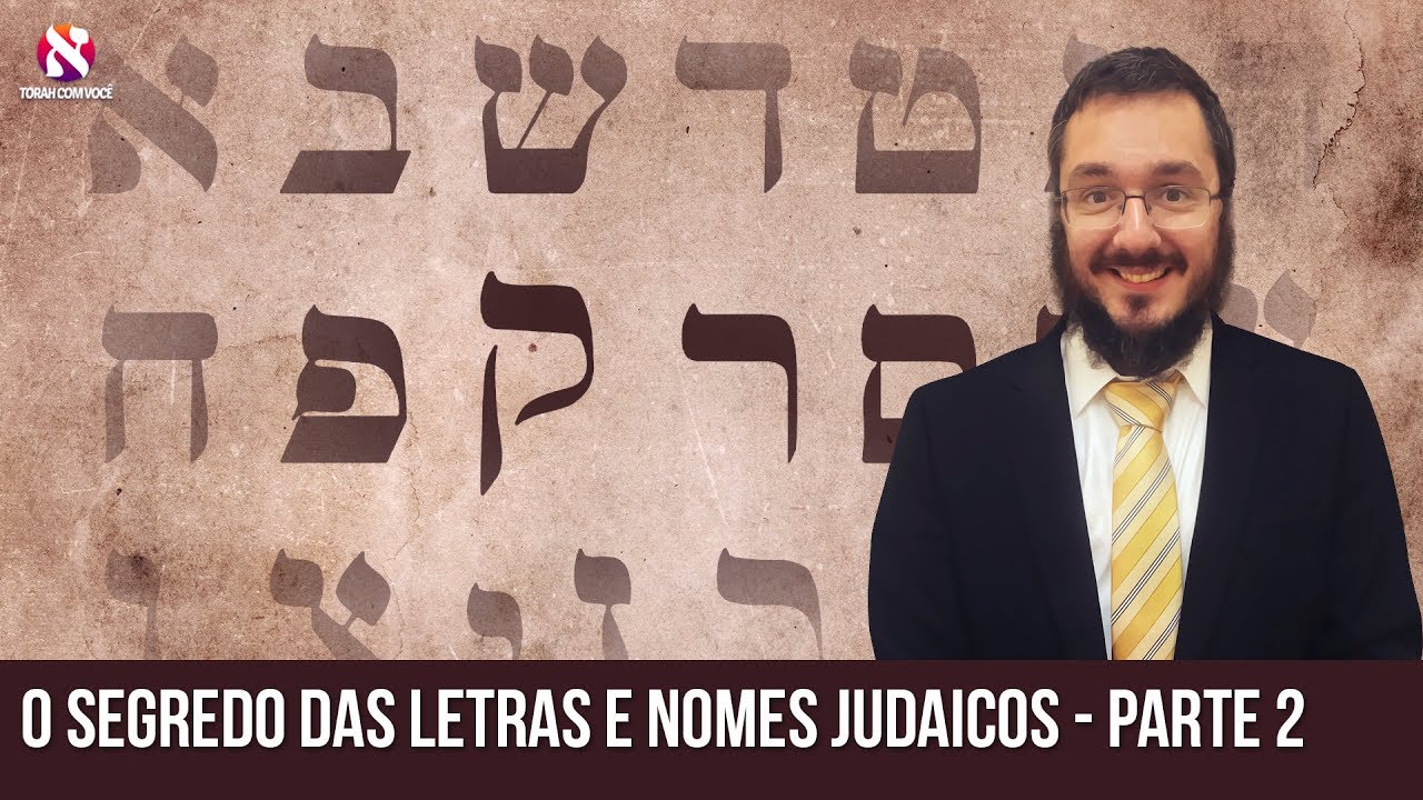 O segredo das LETRAS e NOMES judaicos | Parte 2 - YouTube