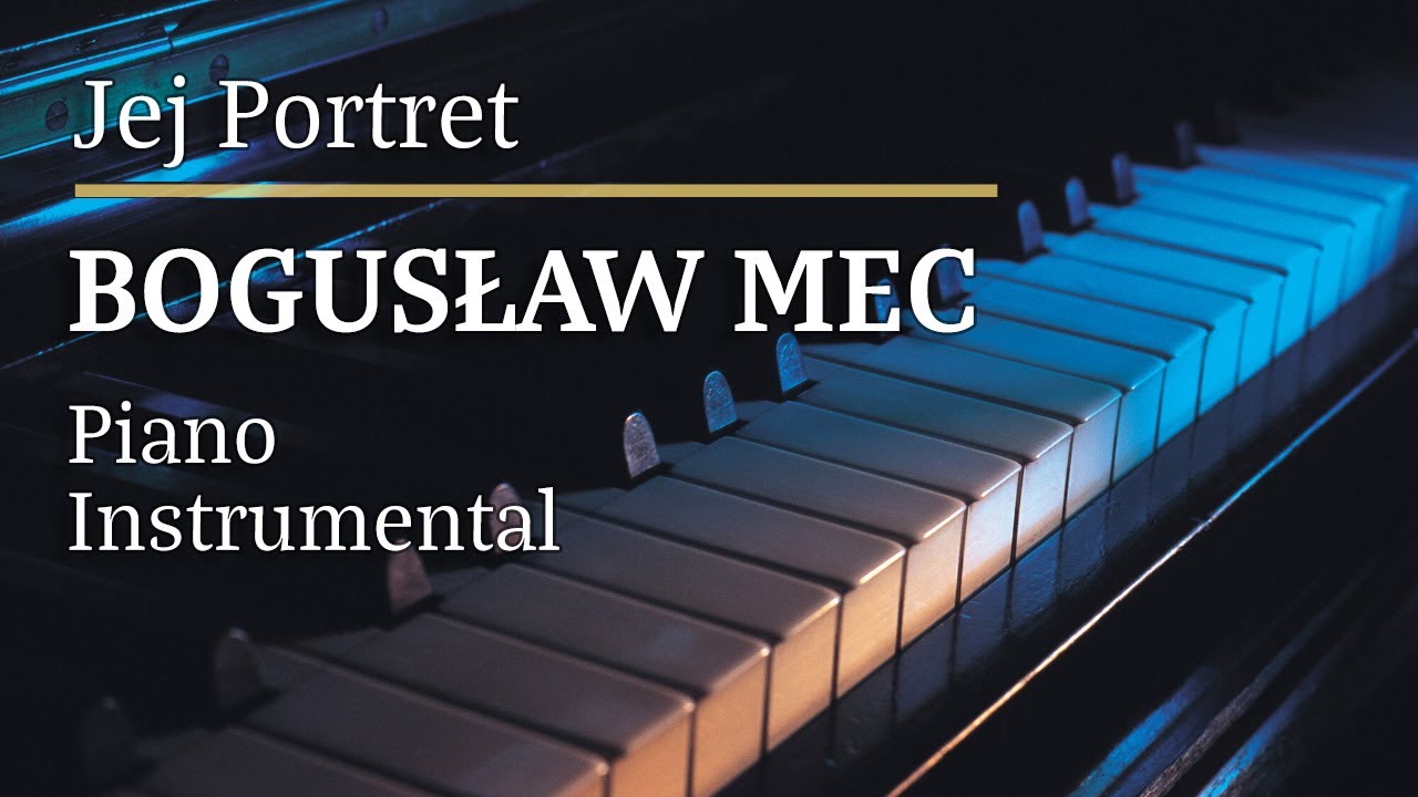 Bogusław Mec Jej Portret Piano Karaoke MyVersion Tonacja: C min - YouTube