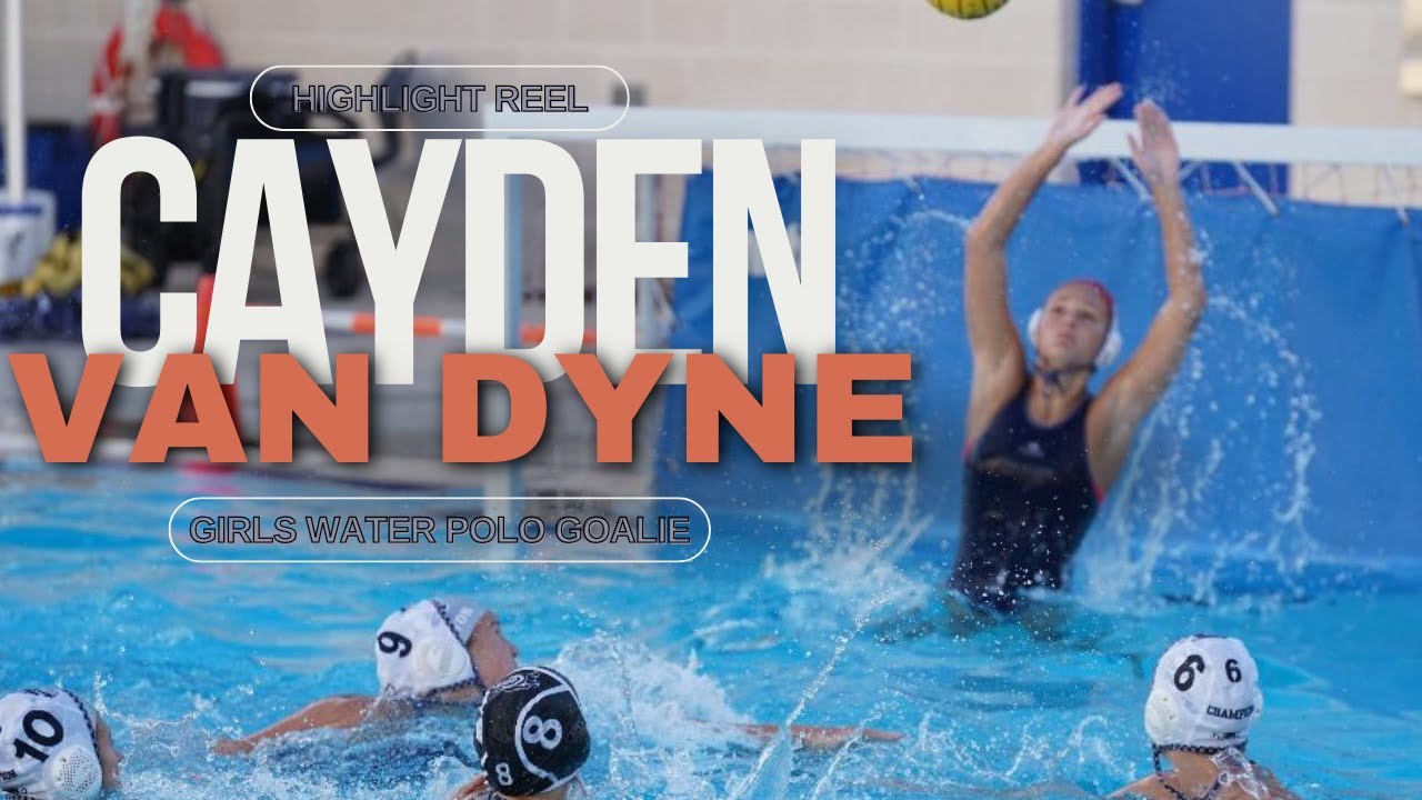 Cayden Van Dyne Girls Water Polo Goalie Highlights - YouTube