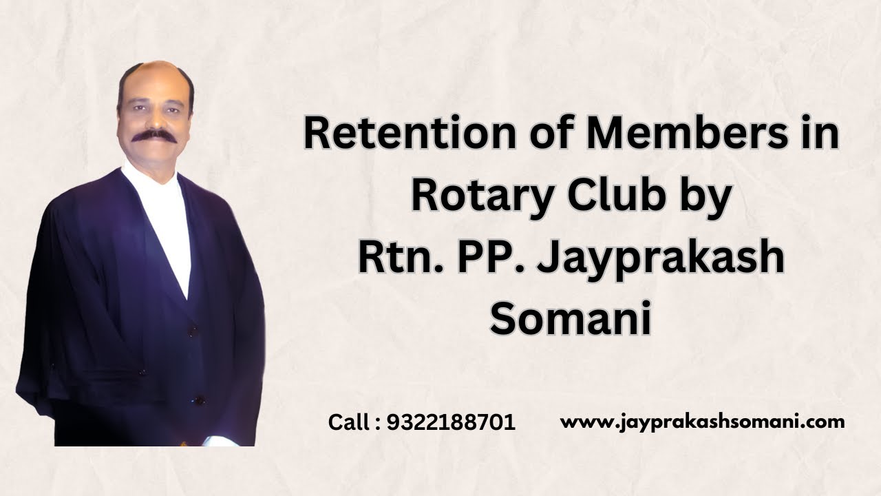 Retention of Members in Rotary Club by Rtn. PP. Jayprakash Somani - YouTube