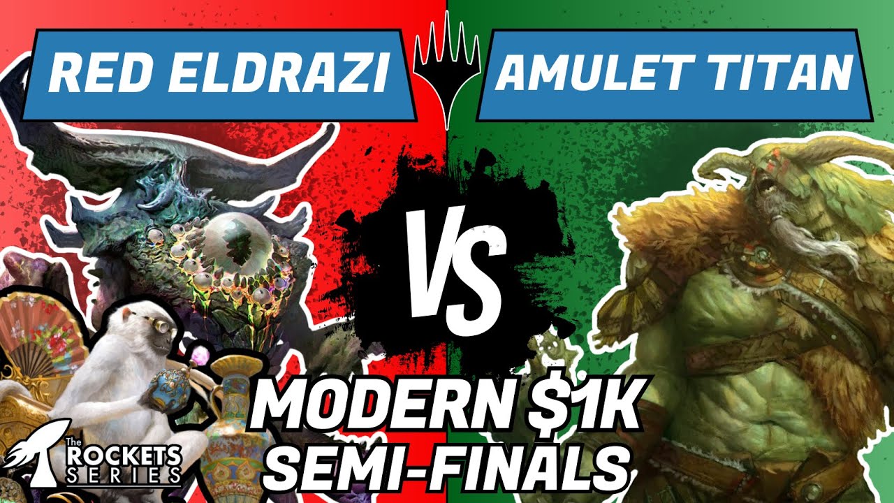Top 4 | Red Eldrazi vs Amulet Titan | Modern MTG $1K - Rocket Series ...