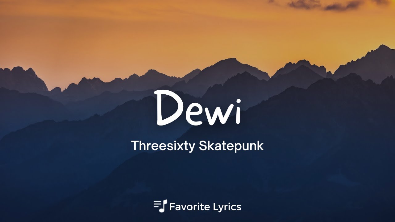Dewi - Threesixty Skatepunk (Lirik) - YouTube