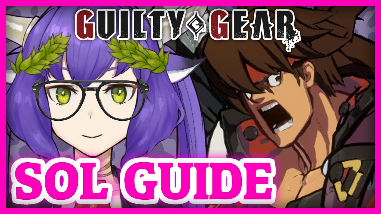 How to use Sol - Guilty Gear Strive Guide - YouTube