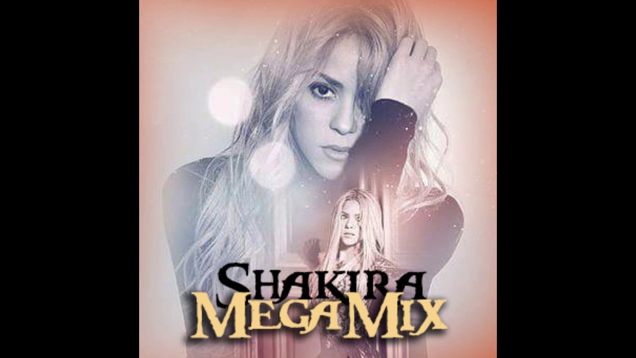 Shakira - Mega Mix 1 - YouTube