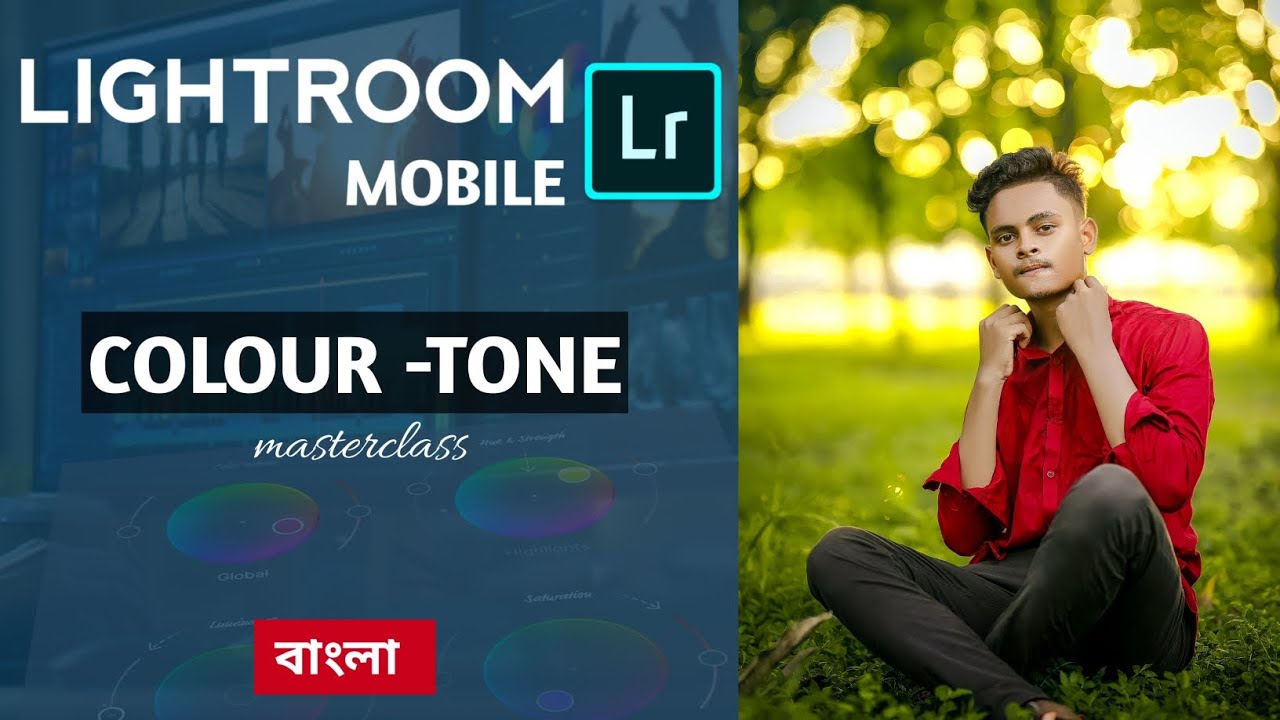 Lightroom mobile Colour -TONE Masterclass বাংলা | Addicted photography ...