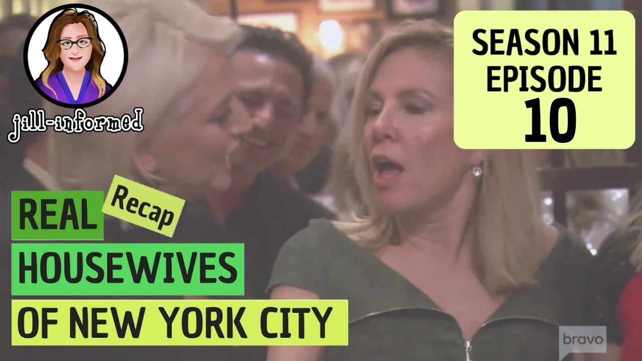 Real Housewives of New York City (RHONY) RECAP Season 11 Episode 10 ...