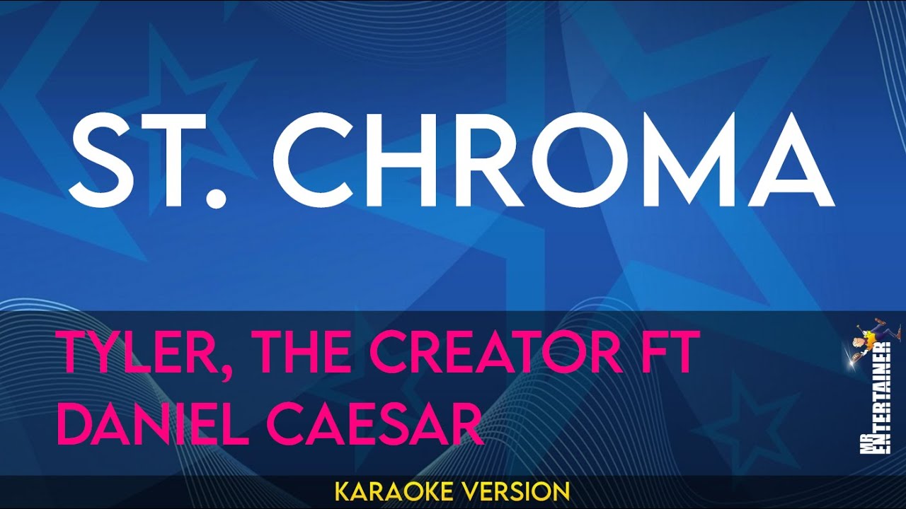 St. Chroma - Tyler, The Creator ft Daniel Caesar (KARAOKE) - YouTube