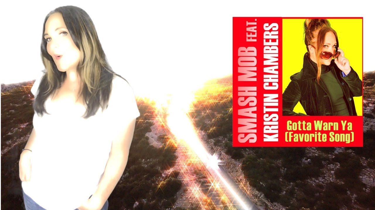 Smash Mob - Gotta Warn Ya (Favorite Song) [Music Video] ft. Kristin ...
