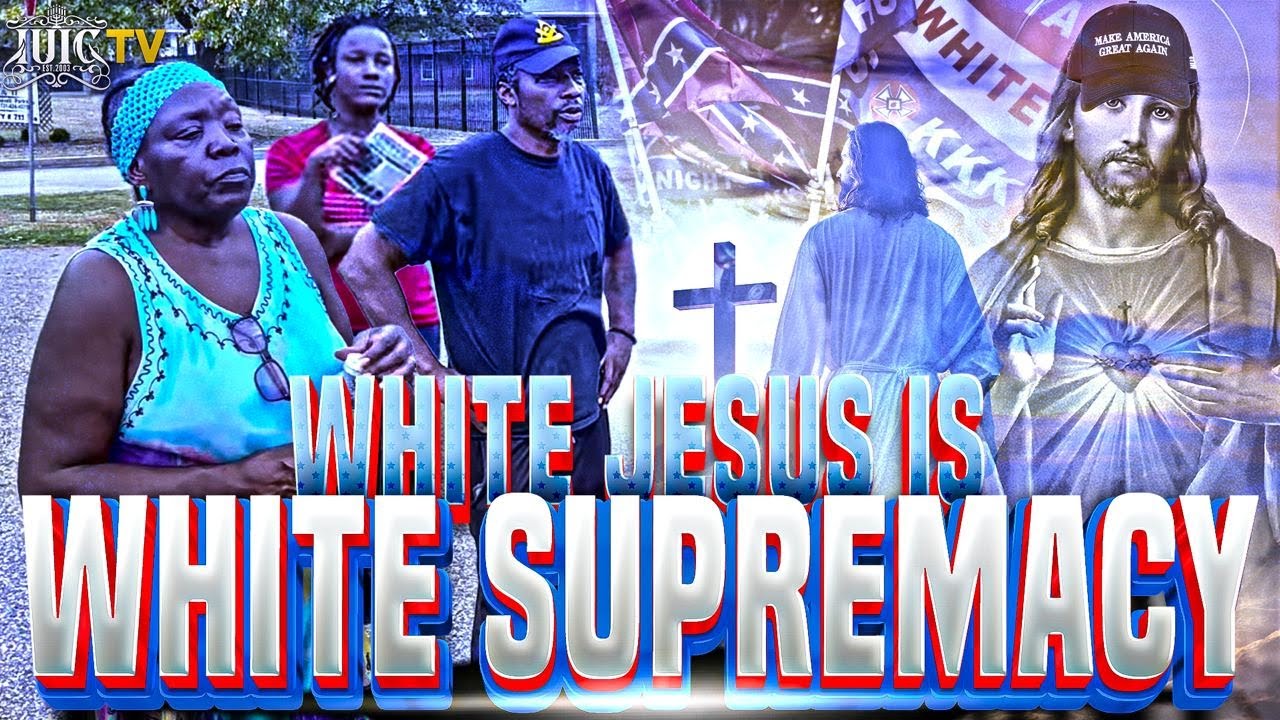 White Jesus Is White Supremacy! - YouTube