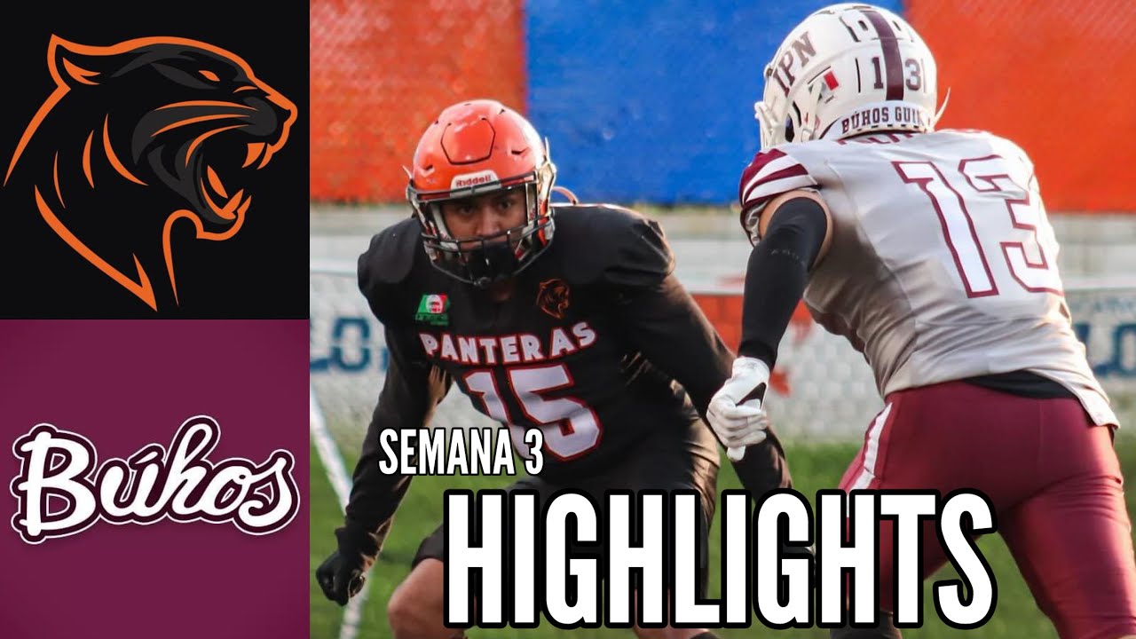 Panteras US21 vs Búhos IPN (Highlights) | Semana 3 | Liga Mayor ONEFA ...
