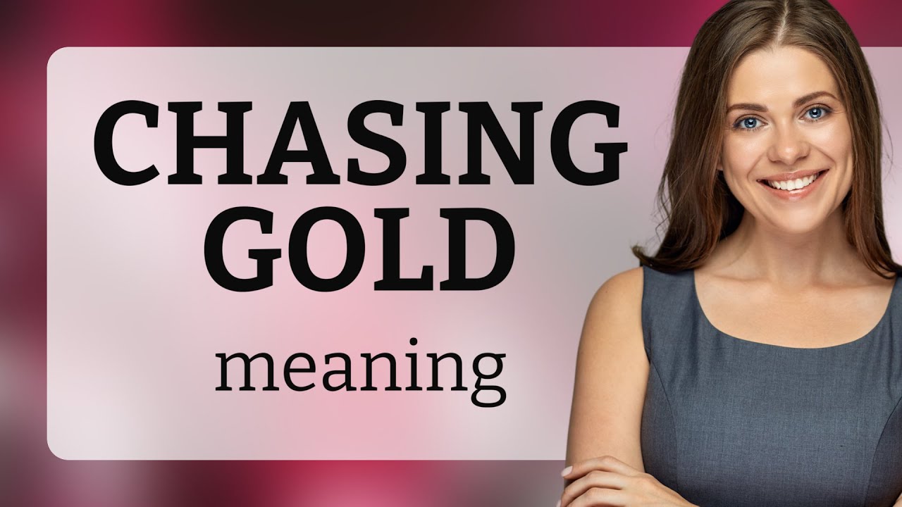 Chasing the Dream: Understanding "Chasing Gold" - YouTube