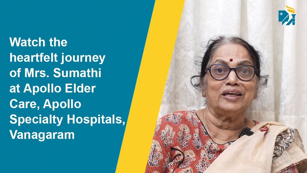 Mrs. Sumathi Shankar's heartfelt journey with Apollo Elder Care Unit ...