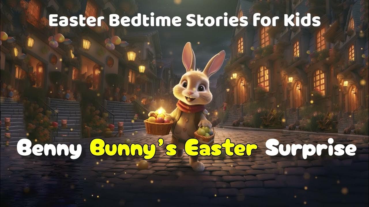 BENNY BUNNY'S EASTER SURPRISE 🐰 🐰🥚 Easter Bedtime Stories & Sleep ...