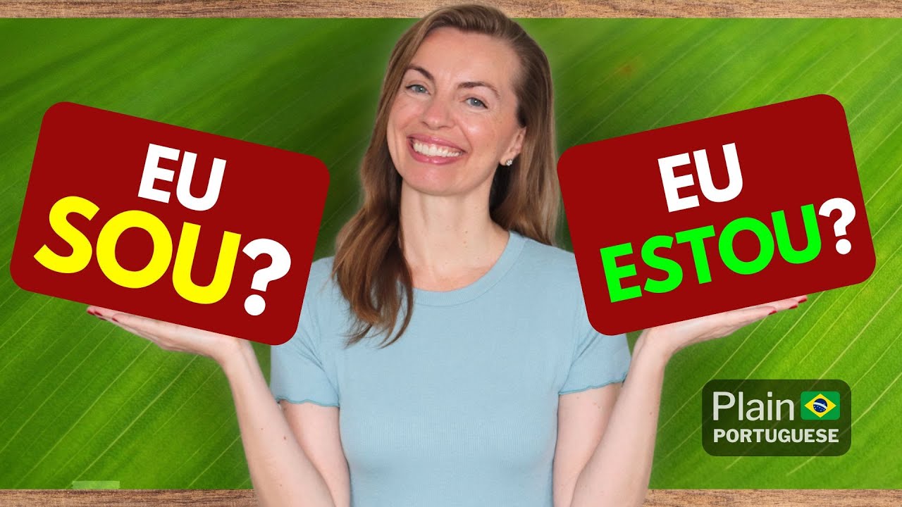 Learn the Difference Between SER and ESTAR (verb to be) in Brazilian ...