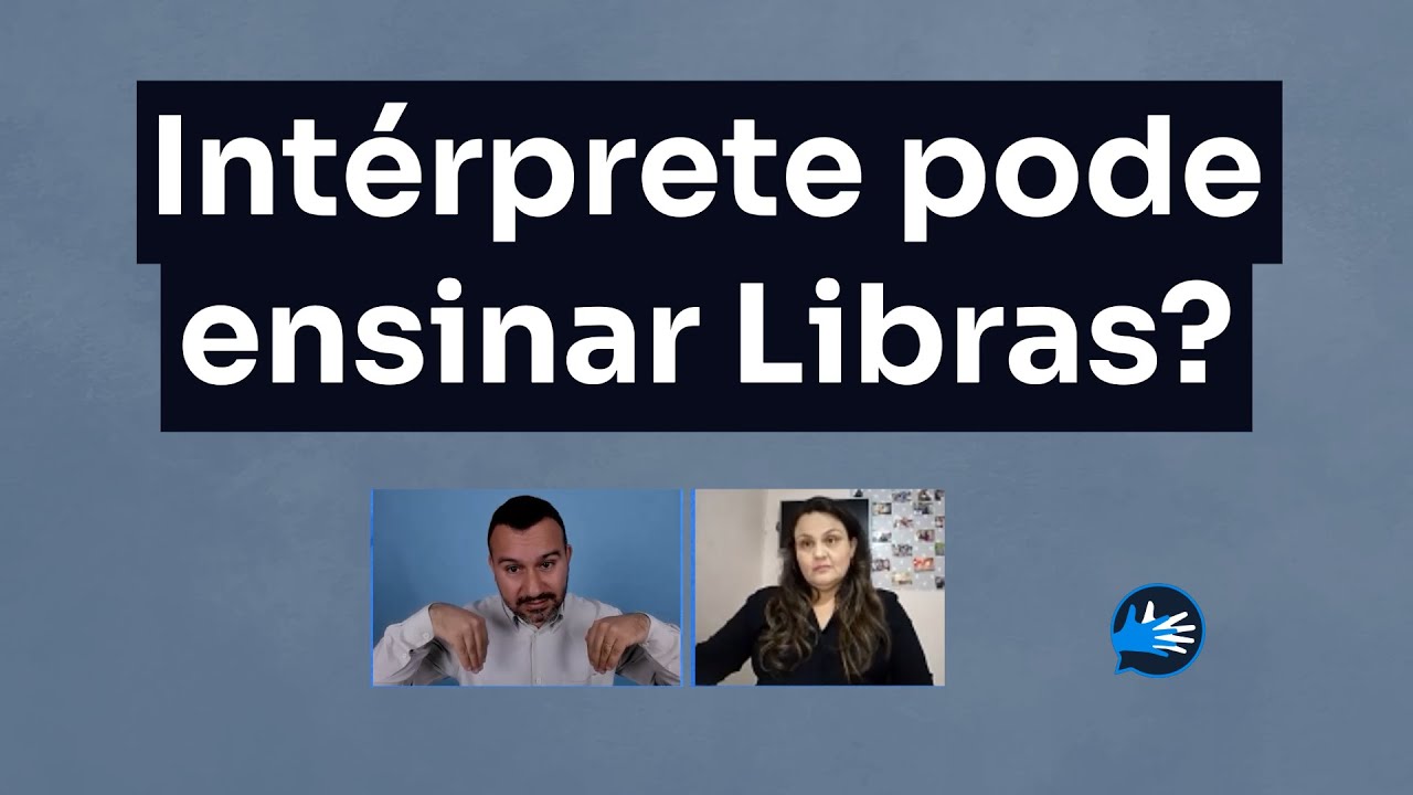 O intérprete de Libras pode ensinar Libras? - YouTube