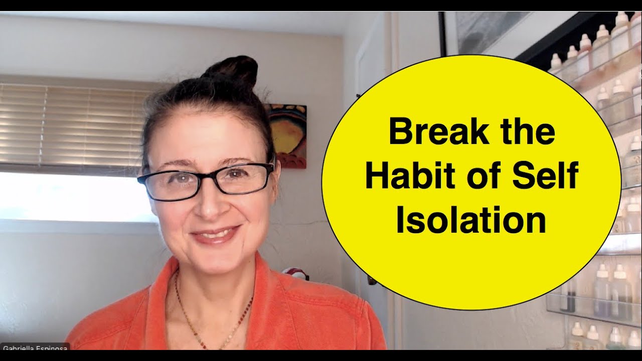Break the Habit of Self Isolation - YouTube