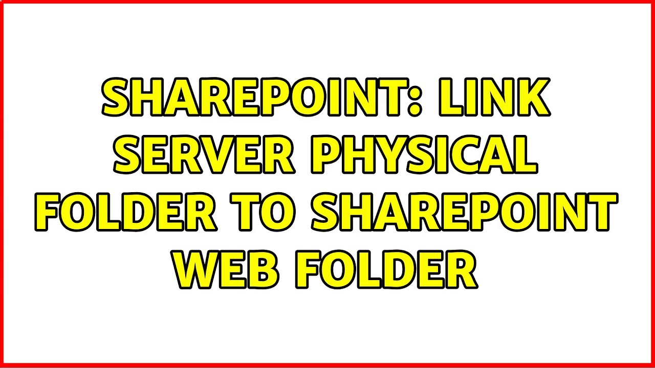 Sharepoint: Link server physical folder to sharepoint web folder - YouTube