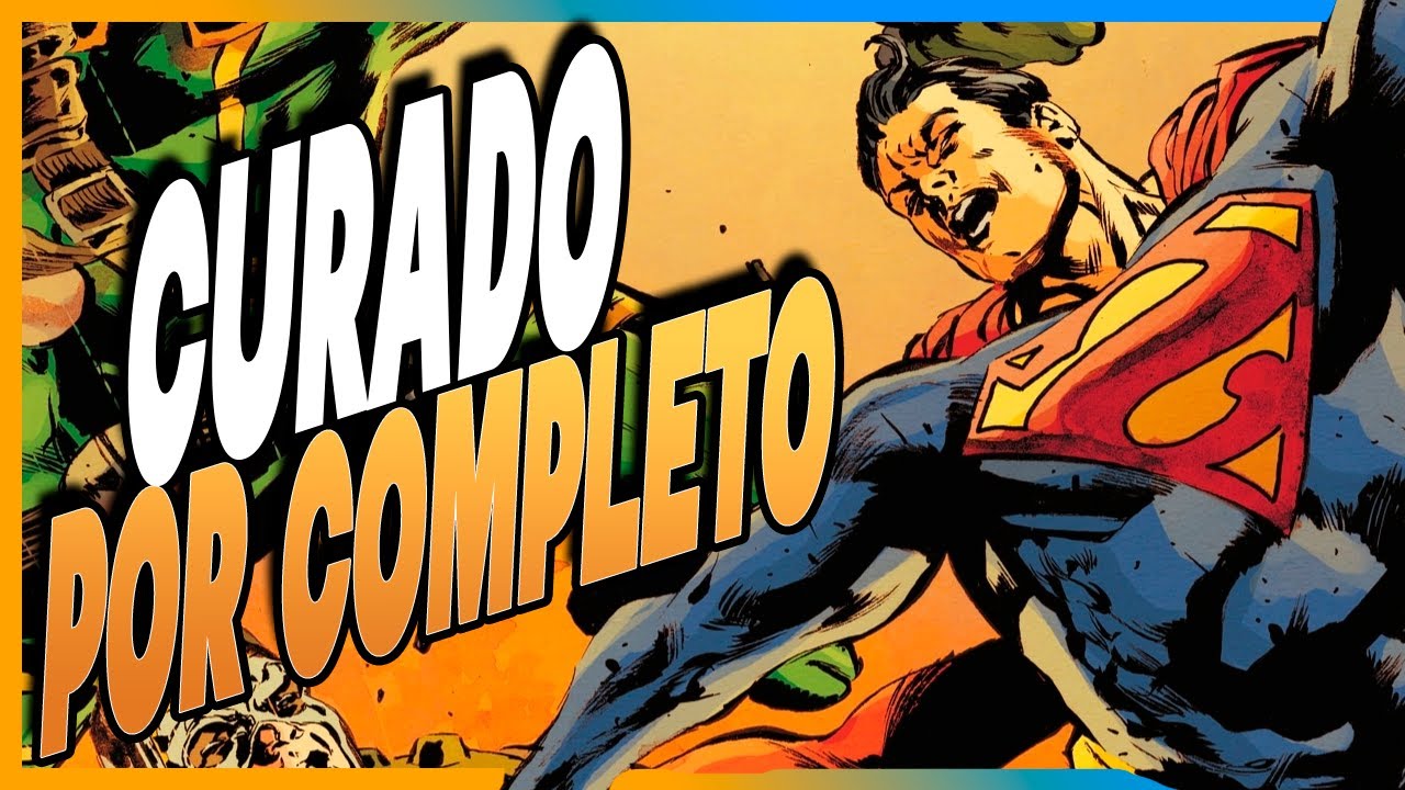 Superman Se Ha Curado Y Es Más Fuerte Que Nunca || Superman Action ...